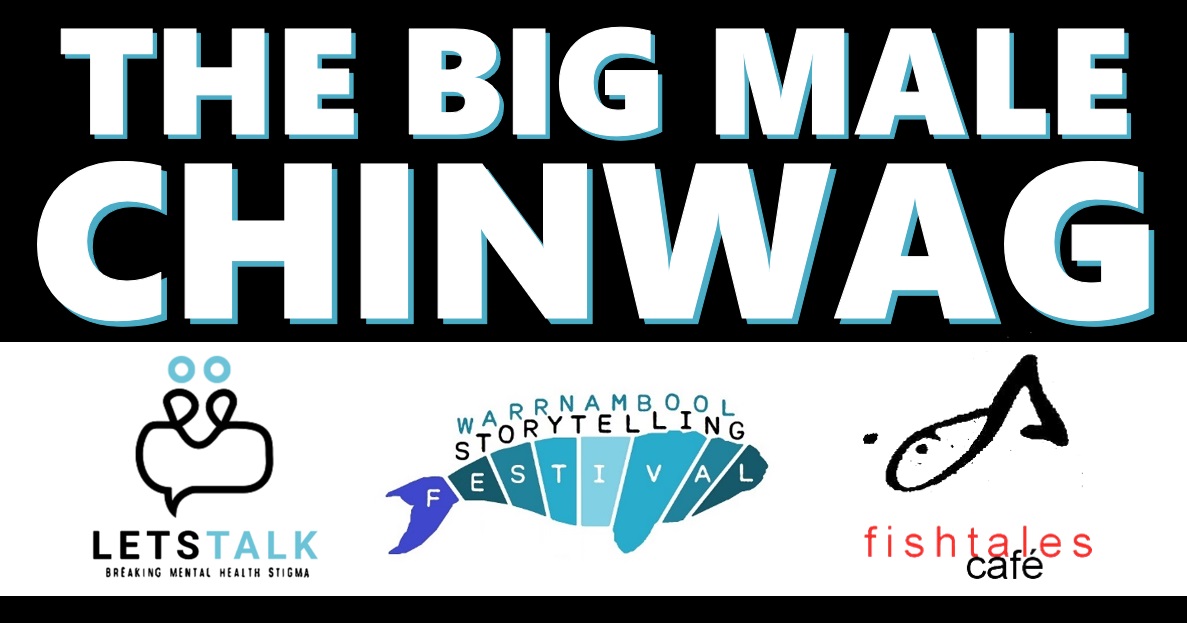 The Big Male Chinwag | What's On Warrnambool